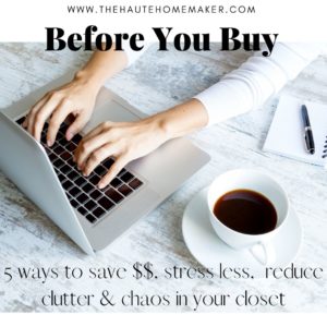 Before You Buy....The Questions To Ask Yourself - The Haute Homemaker